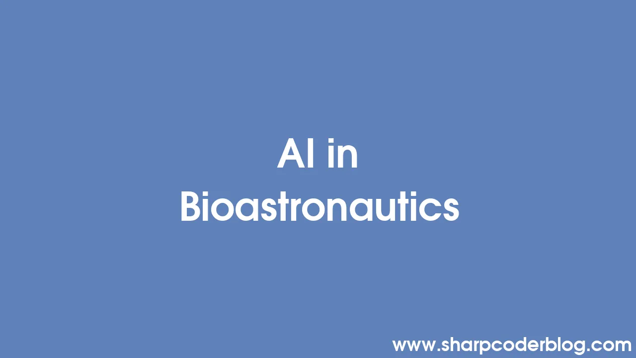 IA en bioastronáutica | Sharp Coder Blog