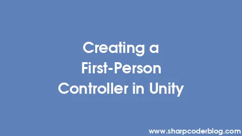Creating a First-Person Controller in Unity - Thumbnail