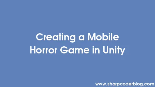 Creating a Mobile Horror Game in Unity - Thumbnail
