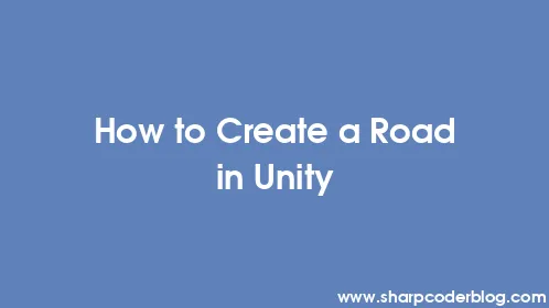 How to Create a Road in Unity - Thumbnail