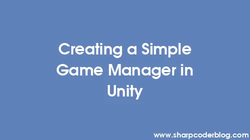 Creating a Simple Game Manager in Unity - Thumbnail