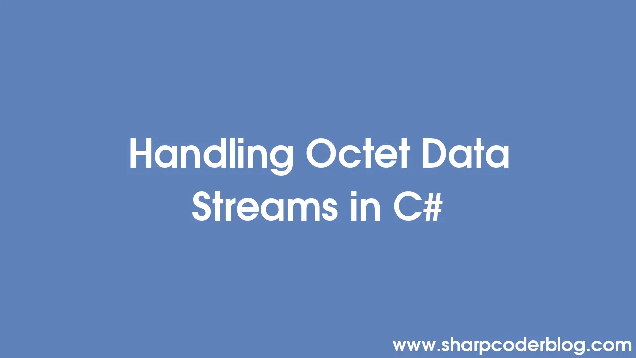 Octet-gegevensstromen verwerken in C# | Sharp Coder Blog