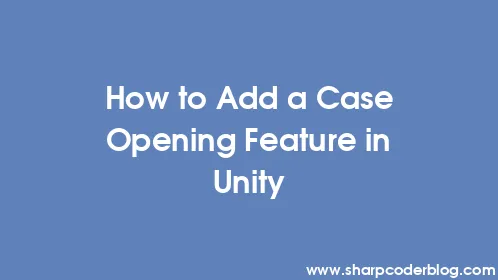 How to Add a Case Opening Feature in Unity - Thumbnail
