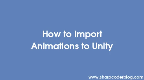 How to Import Animations to Unity - Thumbnail