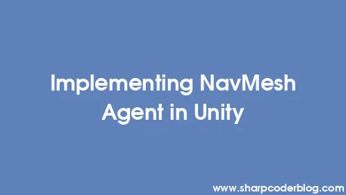 Implementing NavMesh Agent in Unity - Thumbnail