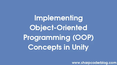 Implementing Object-Oriented Programming (OOP) Concepts in Unity - Thumbnail