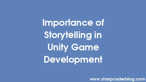 Importance of Storytelling in Unity Game Development - Thumbnail