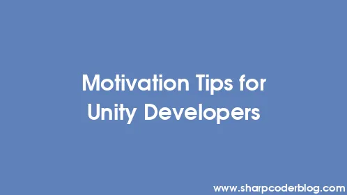Motivation Tips for Unity Developers - Thumbnail