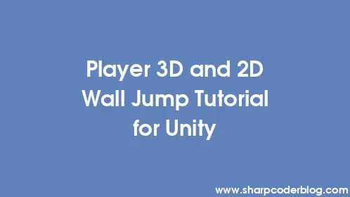 Player 3D and 2D Wall Jump Tutorial for Unity - Thumbnail