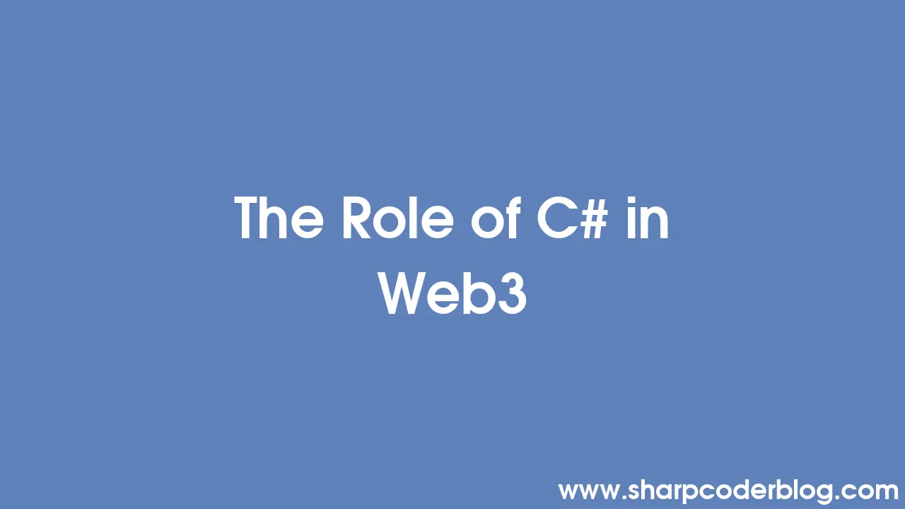 Роль C# в Web3 | Sharp Coder Blog