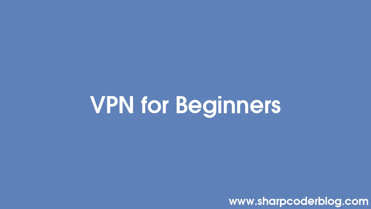 VPN למתחילים | Sharp Coder Blog